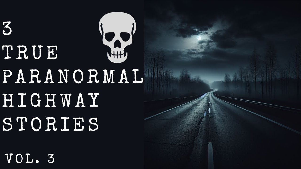 3 TRUE Paranormal Highway Stories | Paranormal Stories Vol. 3 - YouTube