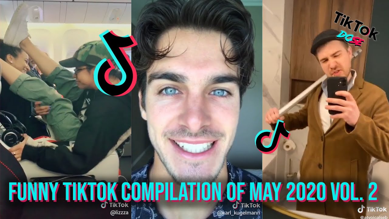 FUNNY TIKTOK COMPILATION OF MAY 2020 vol. 2 😅🎬 - YouTube