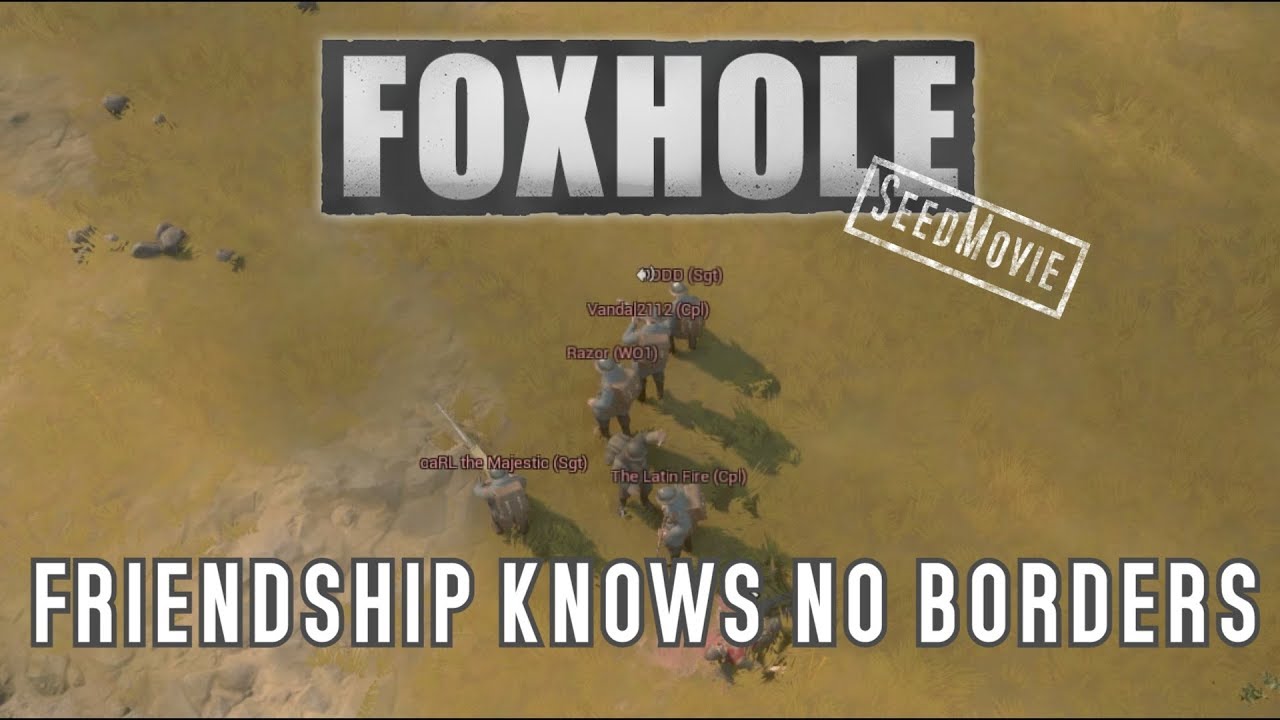 Foxhole 🎖️ Friendship knows no Borders // Best Ingame Moments [GER/EN ...