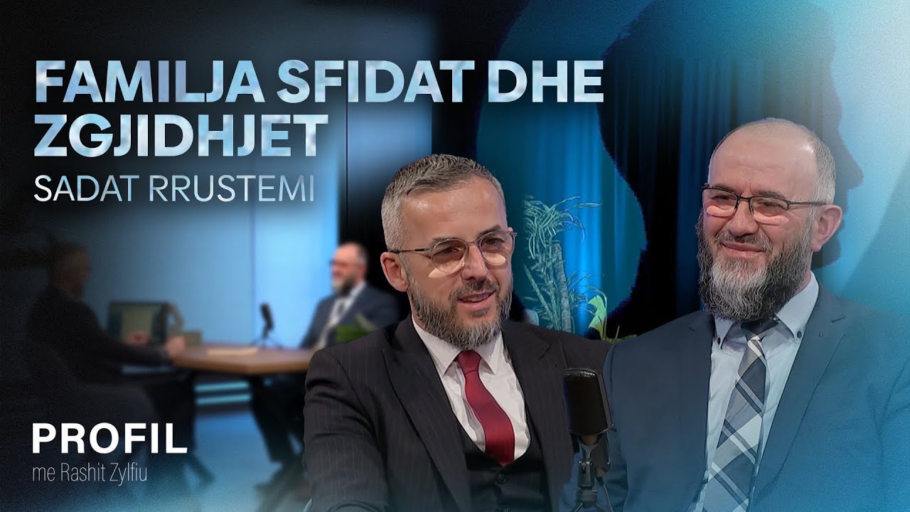 PROFILI - Dr. Sadat RRUSTEMI - Familja sfidat dhe zgjidhjet 03.03.2025 ...