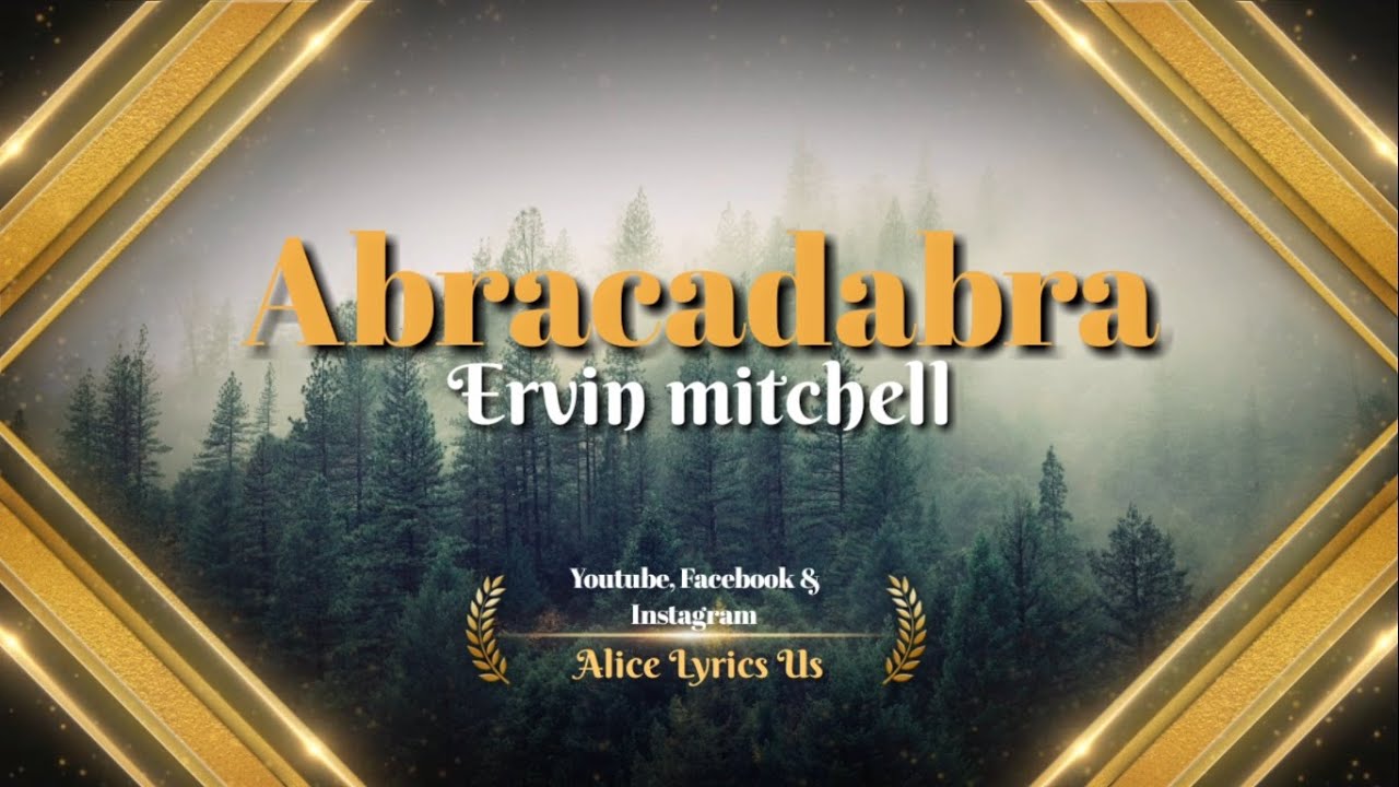 Ervin Mitchell - Abracadabra (Lyrics) 🎵 - YouTube