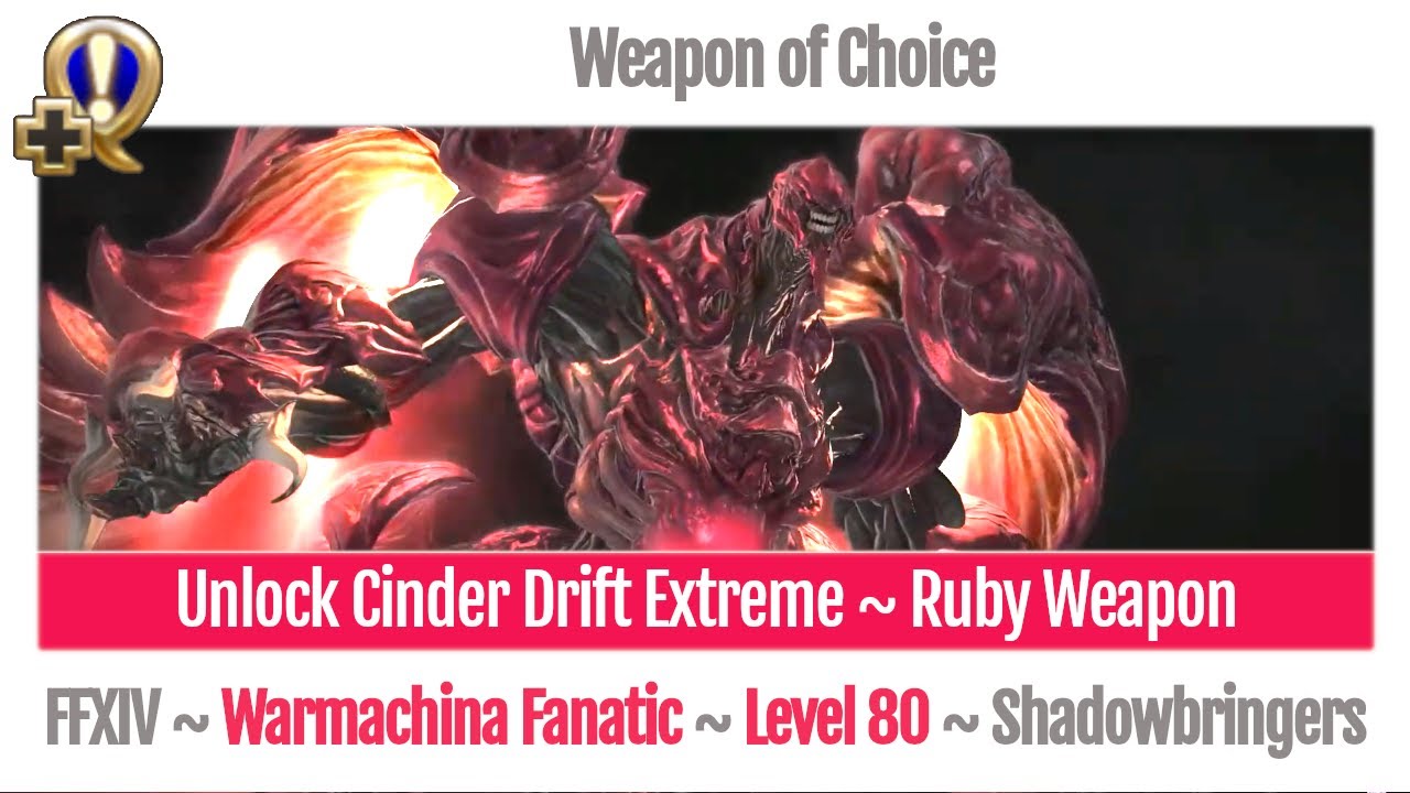 FFXIV Unlock Cinder Drift Extreme ~ Ruby Weapon ~ Weapon of Choice ...
