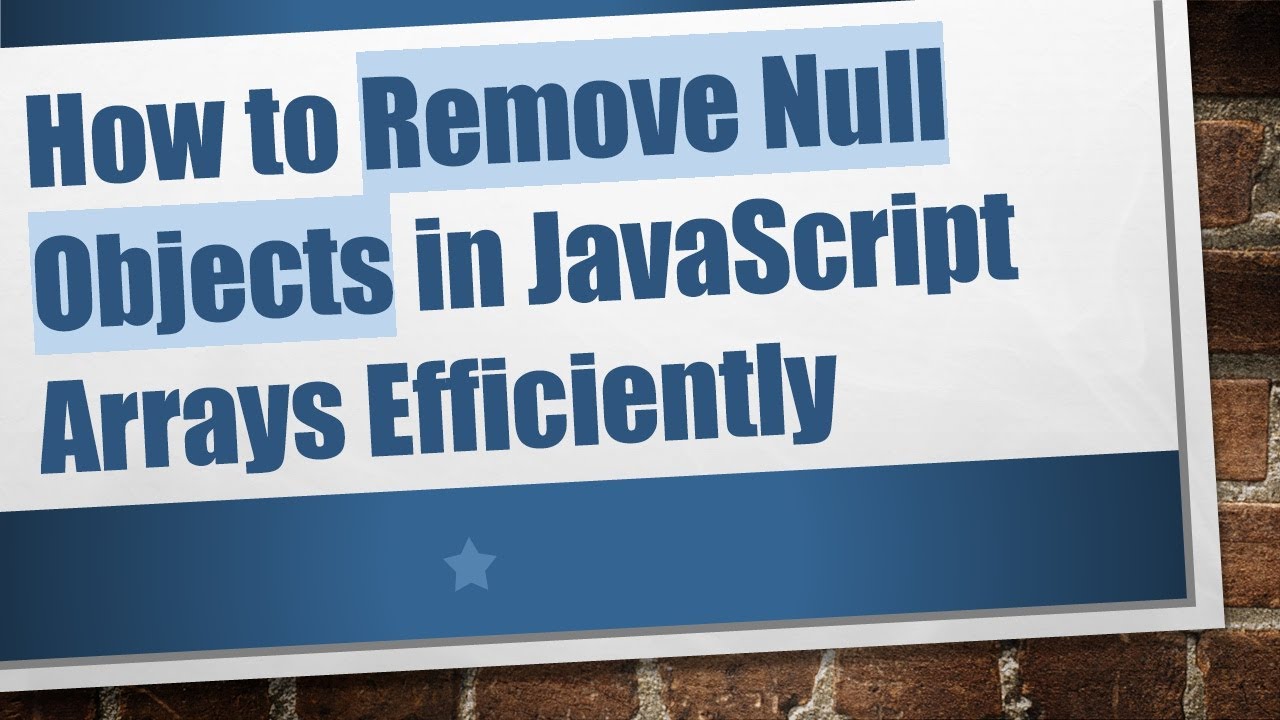 How to Remove Null Objects in JavaScript Arrays Efficiently - YouTube