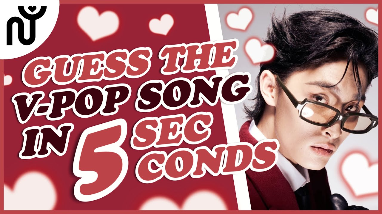 [NGUYÊN WORLD] V-POP GAME: GUESS THE V-POP SONG IN 5 SECONDS| Đoán bài ...