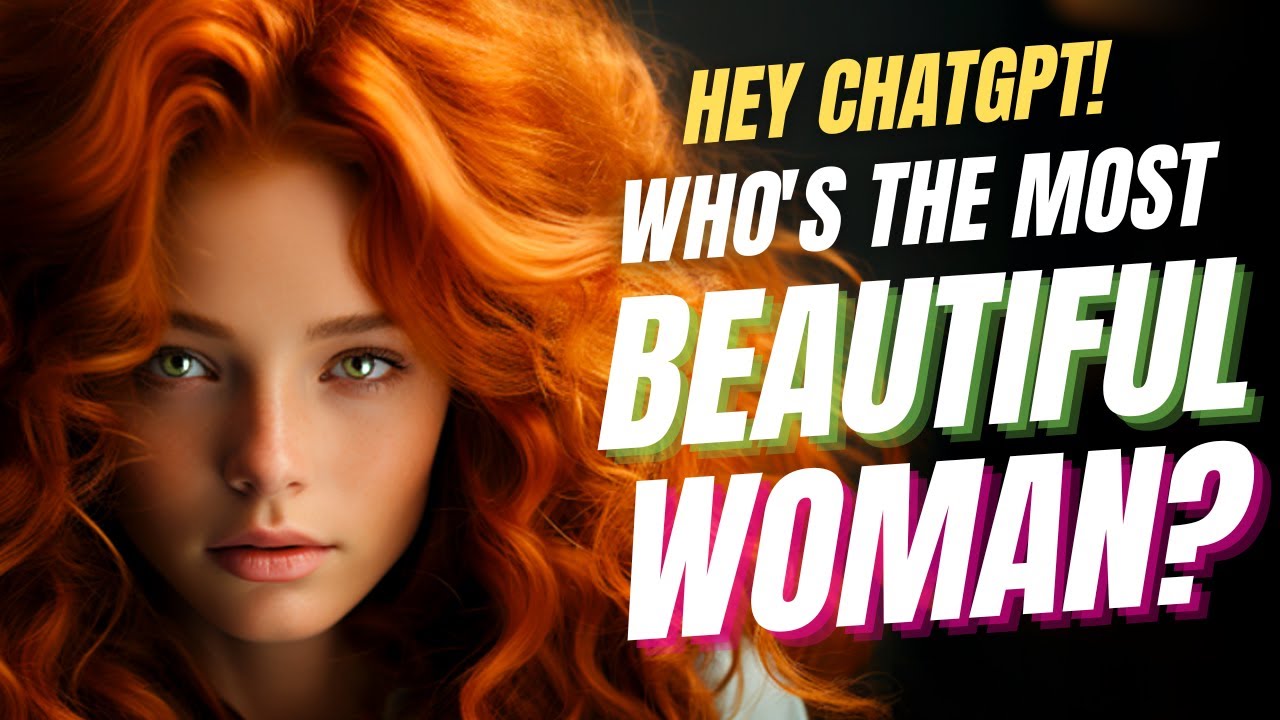 How to Create the Most Beautiful Woman in the World 🥰 ChatGPT ...