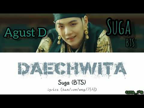 Agust D (BTS SUGA) - Daechwita lyrics (Rom/Han/Eng/가사) 1080p/760p/480p/360p