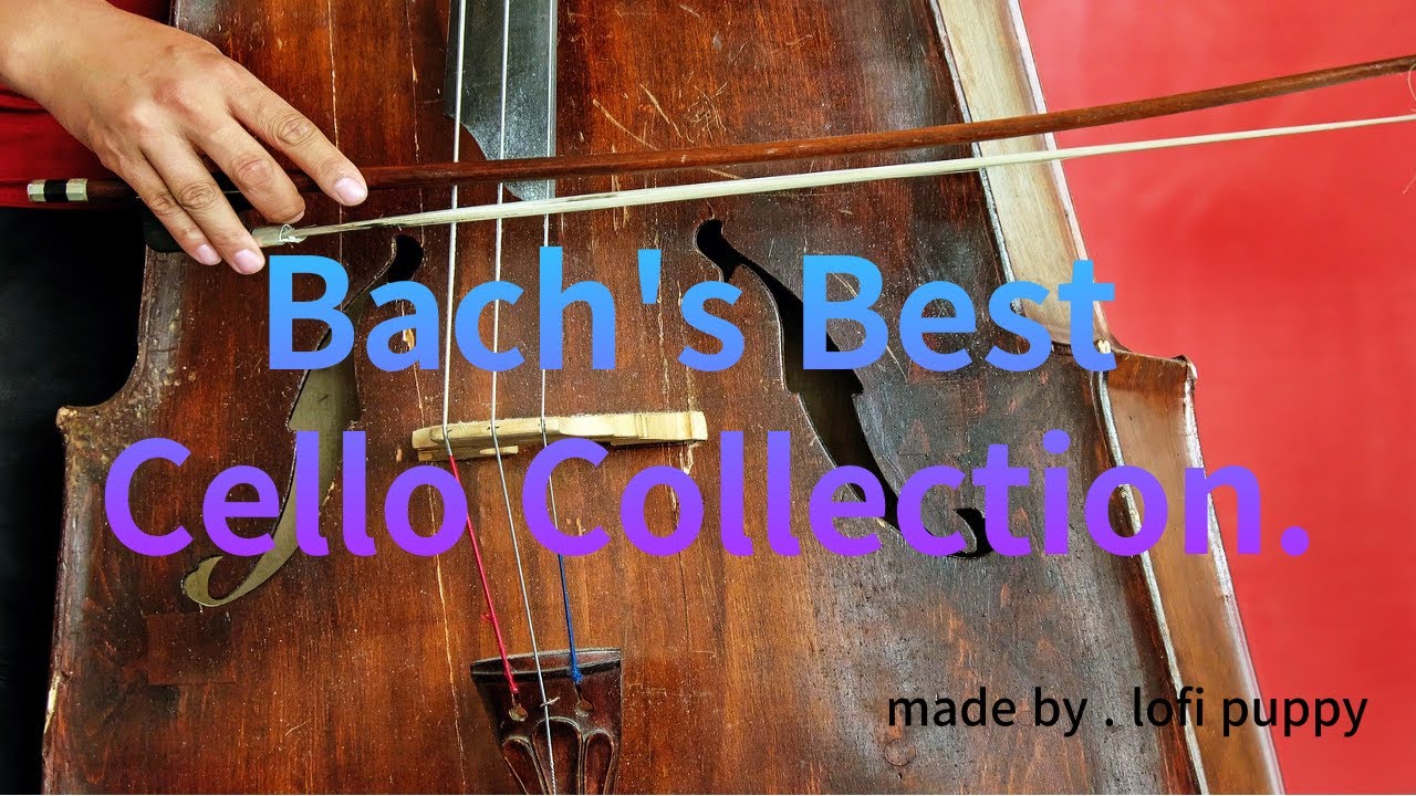 Bach's Best Cello Collection for You/healing cello music - YouTube