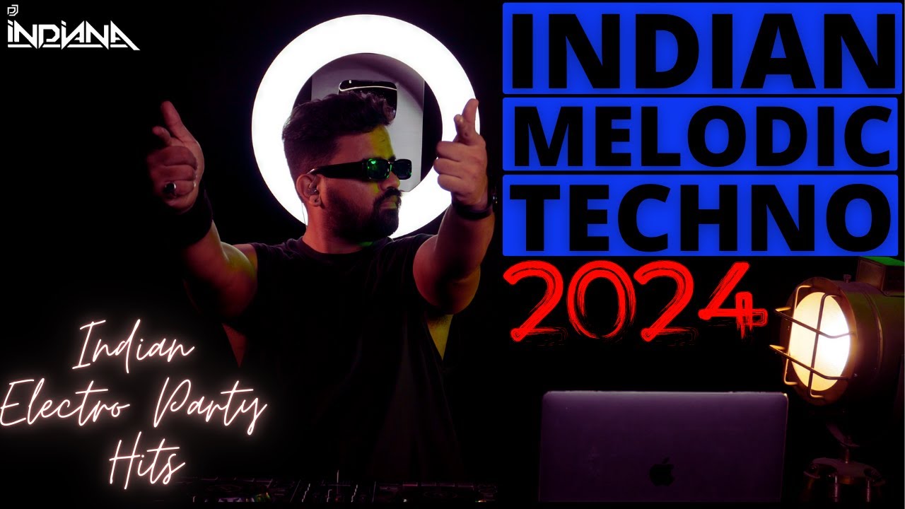 DJ Indiana- Indian Melodic Techno 2024| Electro Party Hits| Global ...