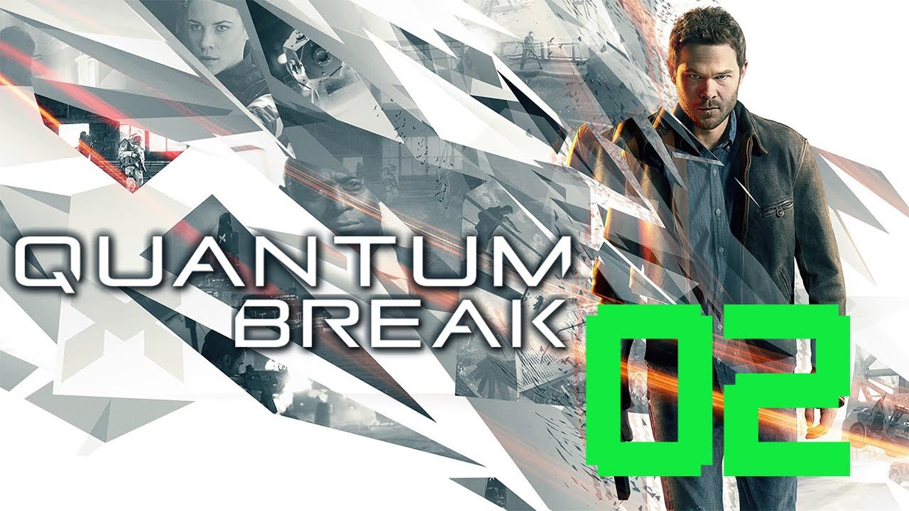 QUANTUM BREAK WALKTHROUGH (ACT 1-2 CAMPUS ESCAPE) [1080P HD] - YouTube