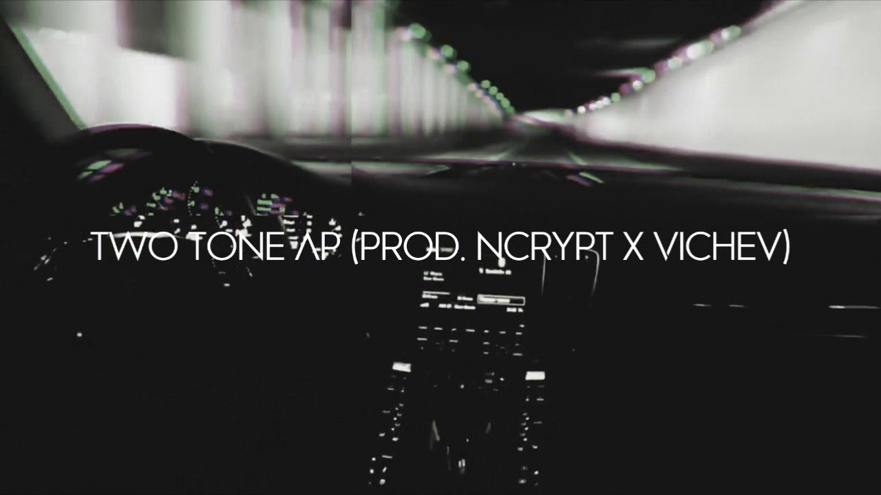 Two Tone AP prod. Ncrypt x Vichev - YouTube
