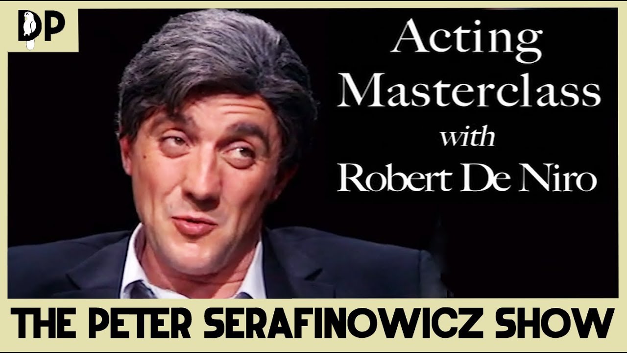Acting Masterclass with Robert de Niro - The Peter Serafinowicz Show ...