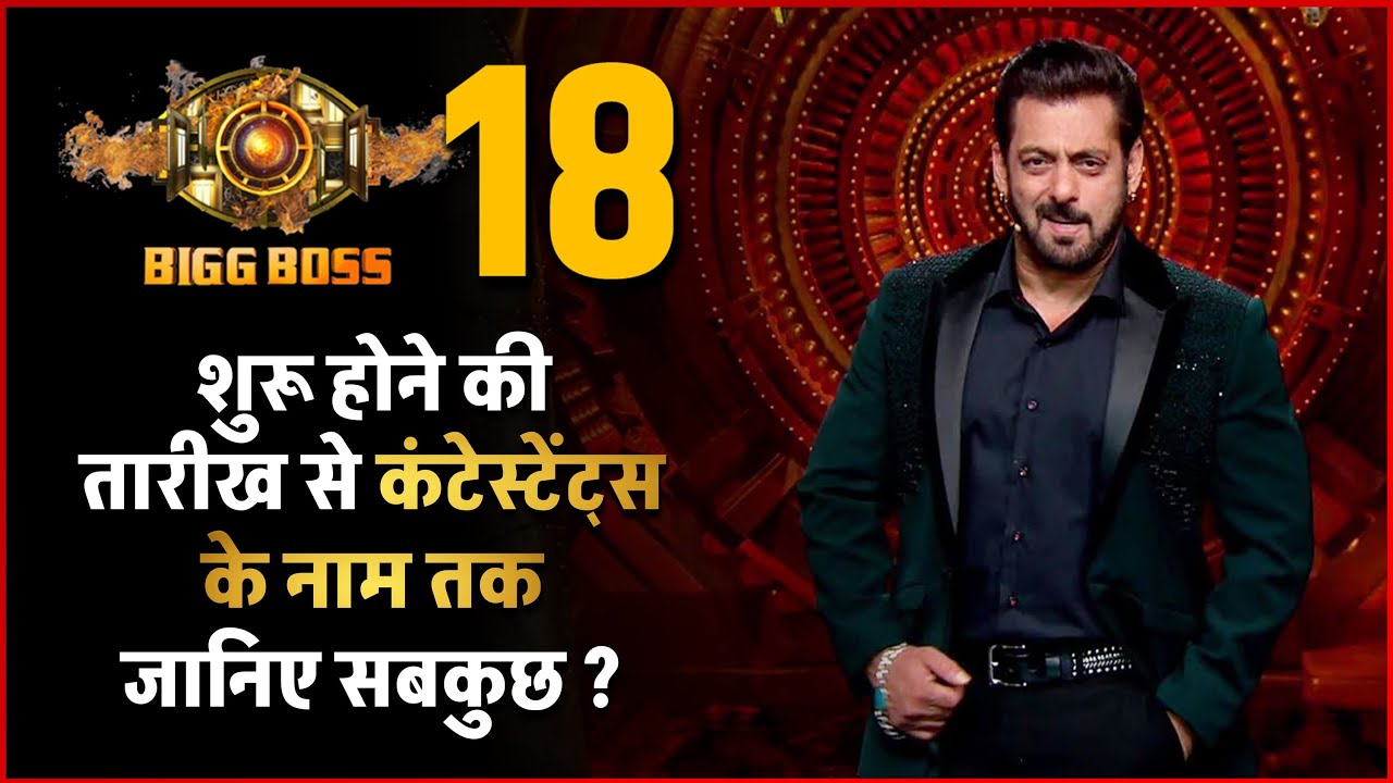 Bigg Boss 18 Release Date And Contestants List Revealed | Salman Khan ...