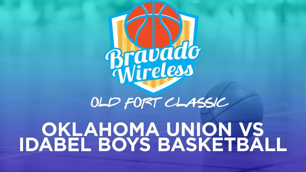 2020 OLD FORT CLASSIC BASKETBALL TOURNAMENT | OKLAHOMA UNION VS IDABEL ...