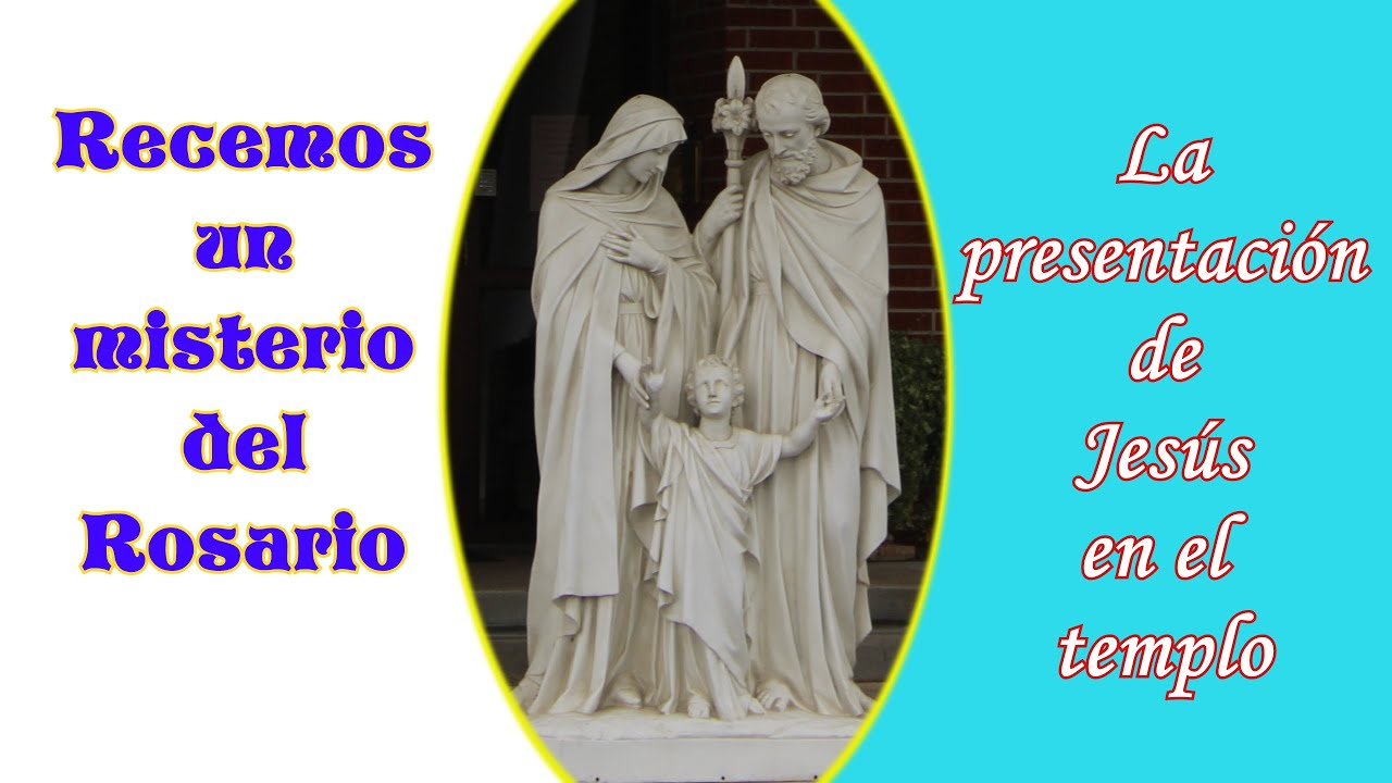 Rezo del Rosario: La Presentación de Jesús en el Templo, Cuarto ...