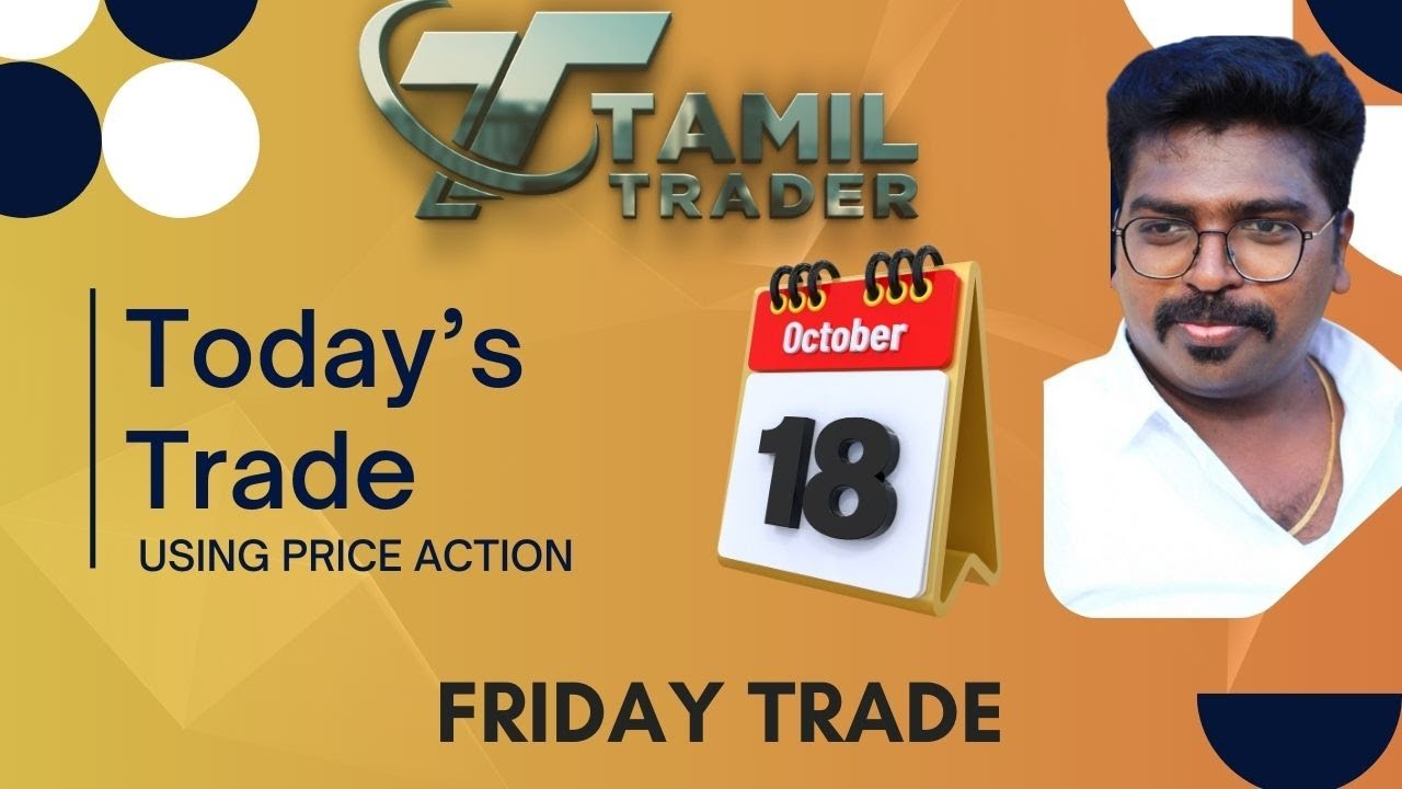 18 oct 2024 !! FRIDAY TRADE !! TAMIL TRADER - YouTube