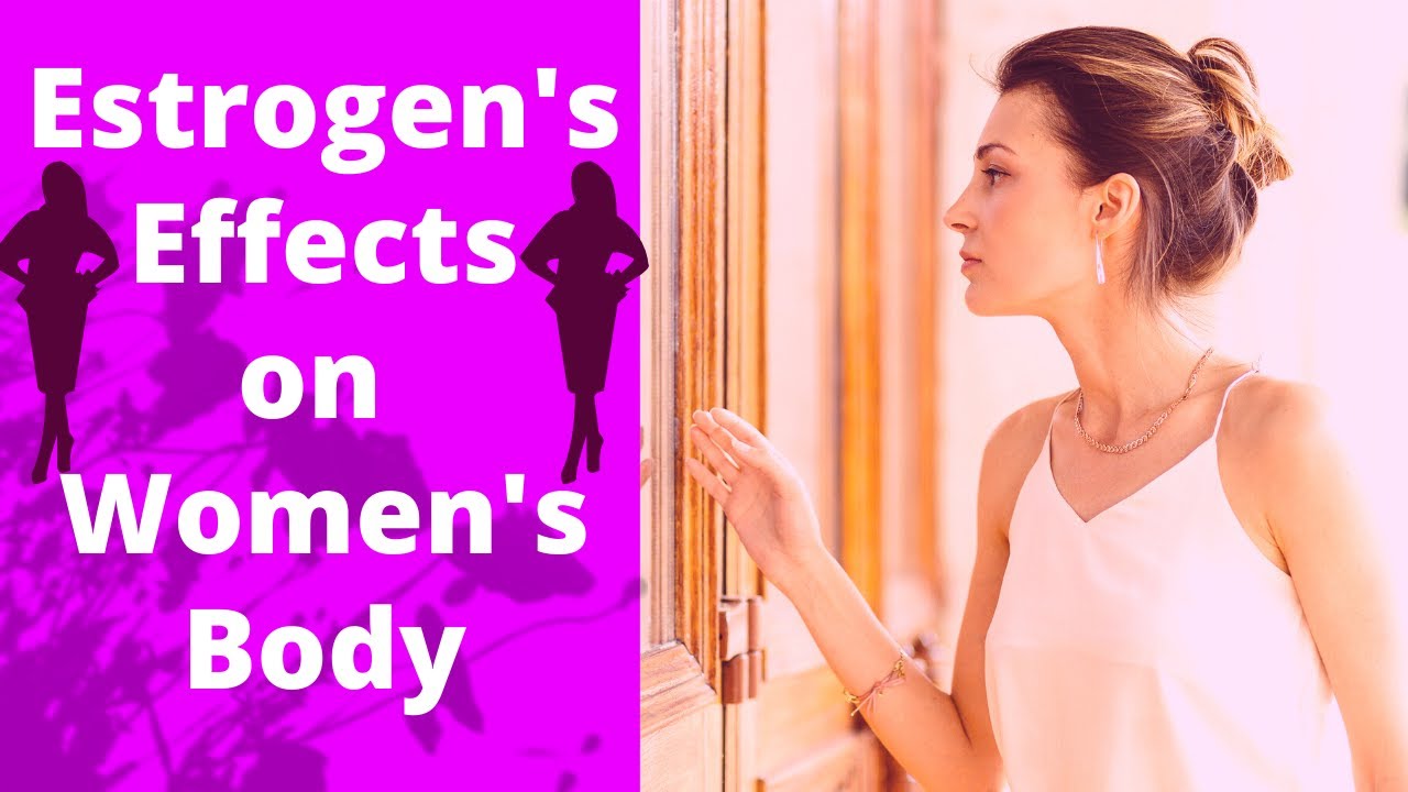 What is Estrogen ? How it Effects Women's Body - YouTube