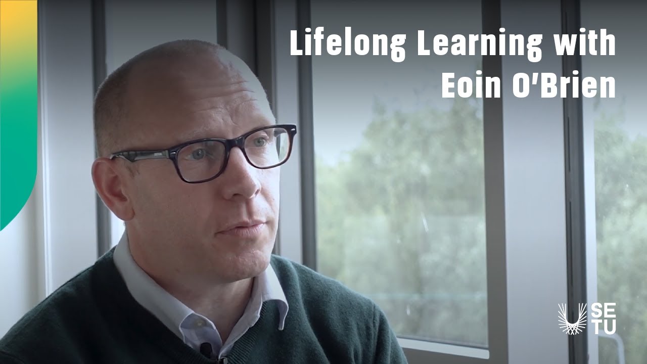 SETU | Lifelong Learning with Eoin O'Brien - YouTube