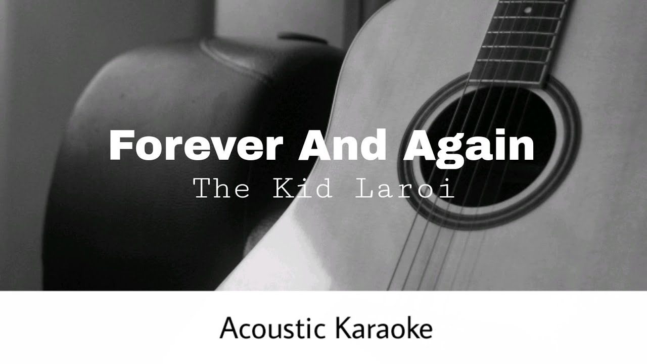 The Kid Laroi - Forever & Again (Acoustic Karaoke) - YouTube