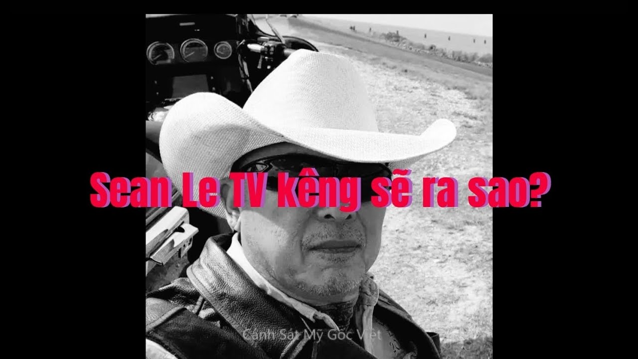 Sean Le TV Kêng Sẽ Ra Sao? - YouTube