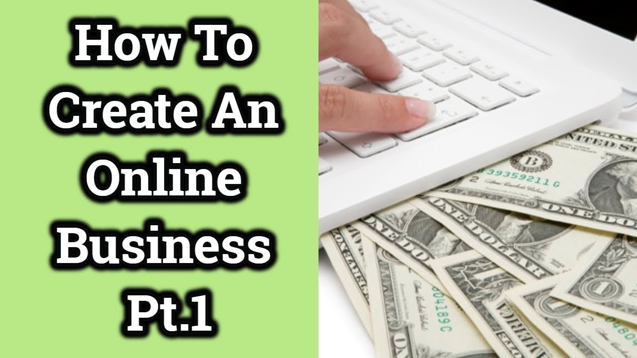 How To Create An Online Business Pt 1 - YouTube