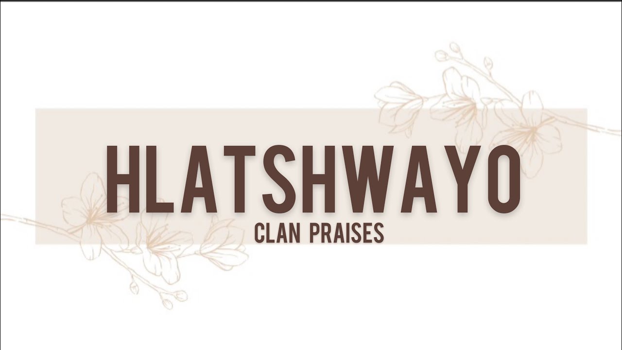 HLATSHWAYO CLAN PRAISES | Izithakazelo by Nomcebo The POET - Swati ...