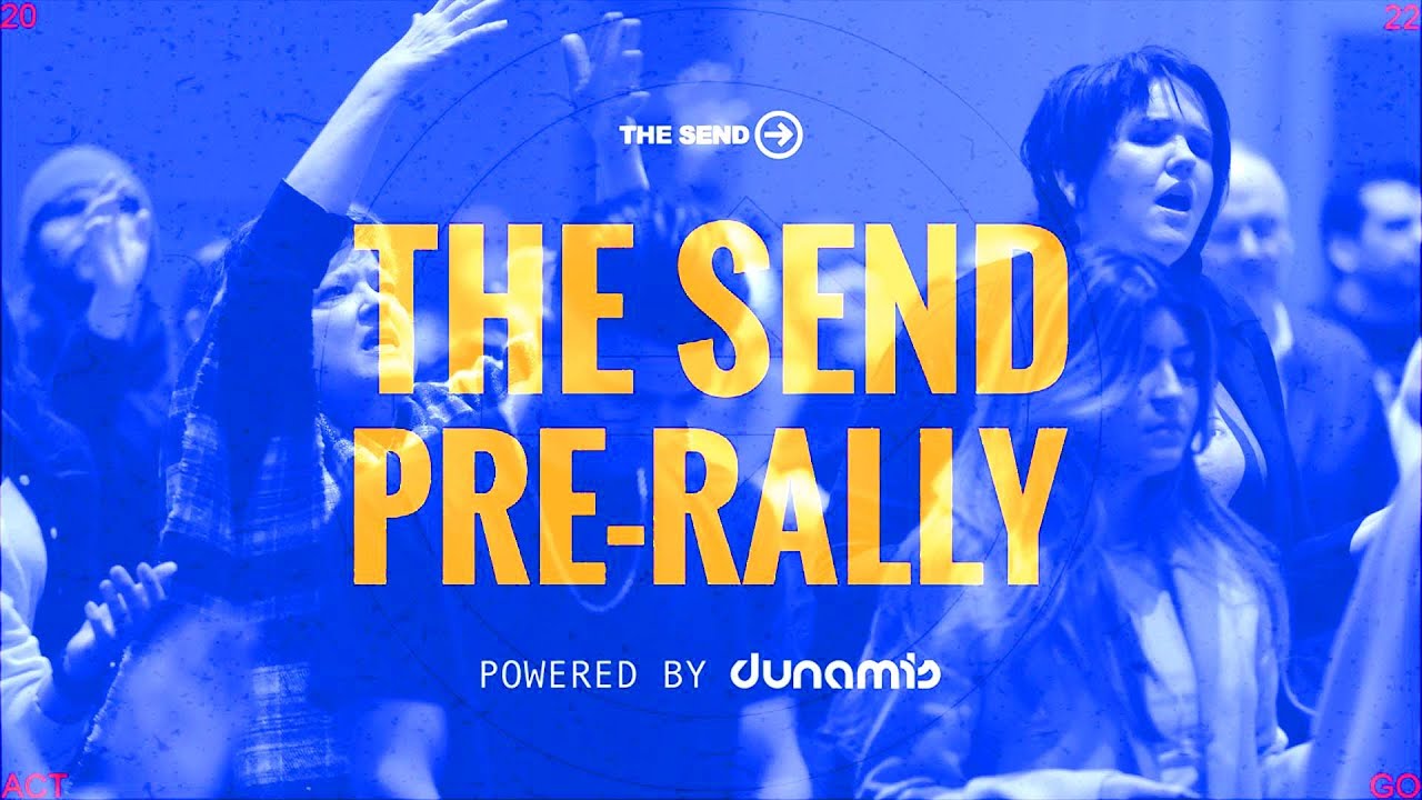 Dunamis Movement - SEND Pre-Rally // Hosted by Sonrise Christian Center ...