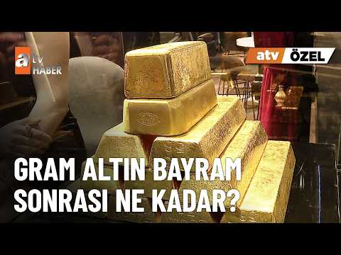 Gram altın bayram sonrası ne kadar? - atv Haber 1 Haziran 2026