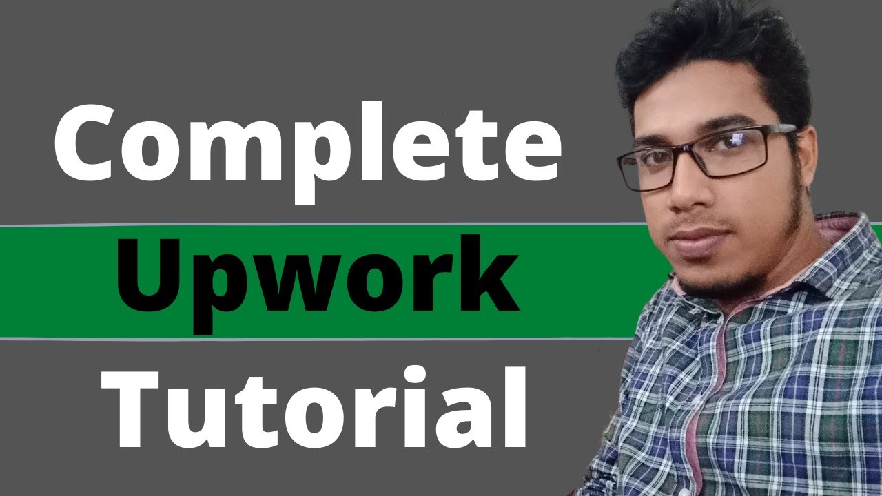 Complete Upwork Tutorial in Bangla - YouTube