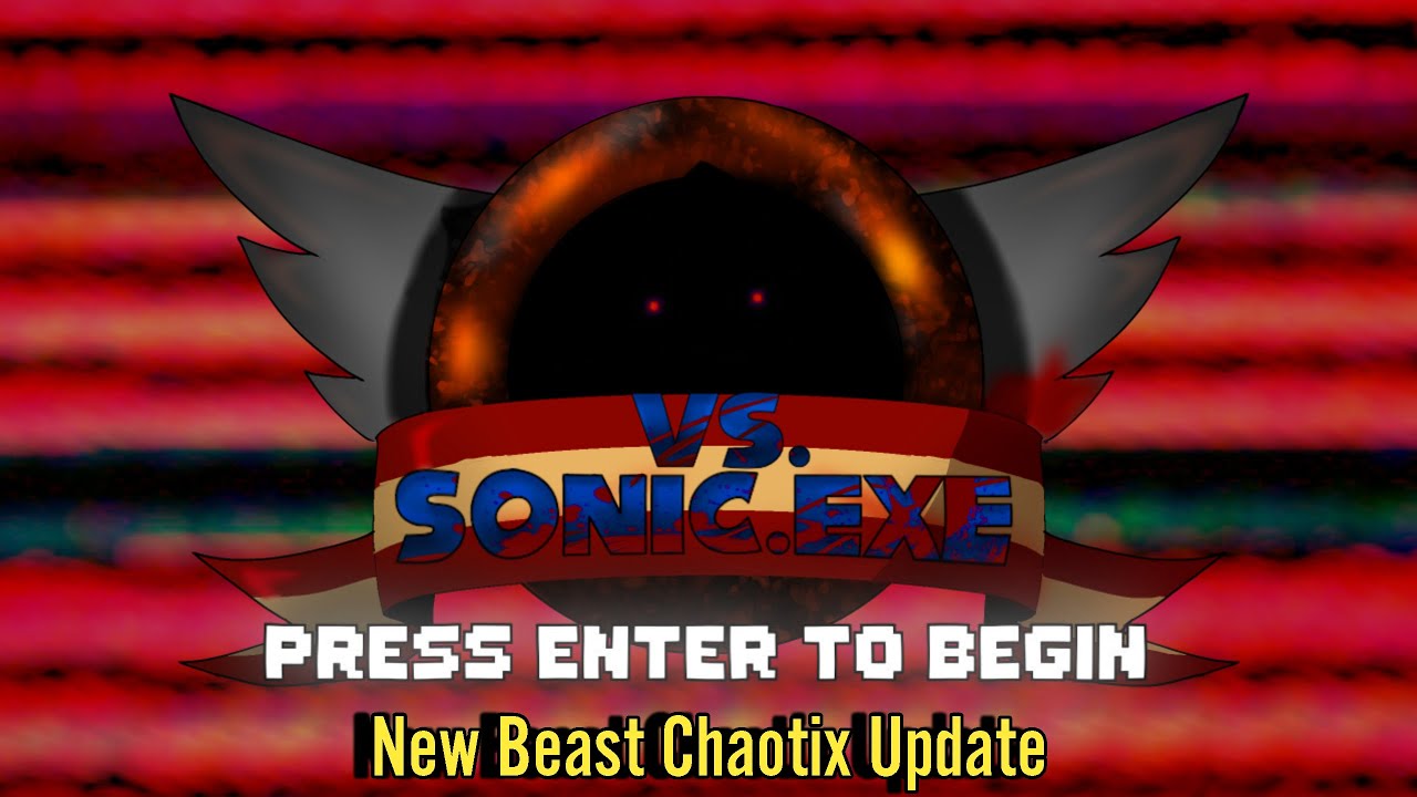 FNF' VS Sonic.EXE (Pre-Cancelled Build/New Beast Chaotix Update - 24.5. ...