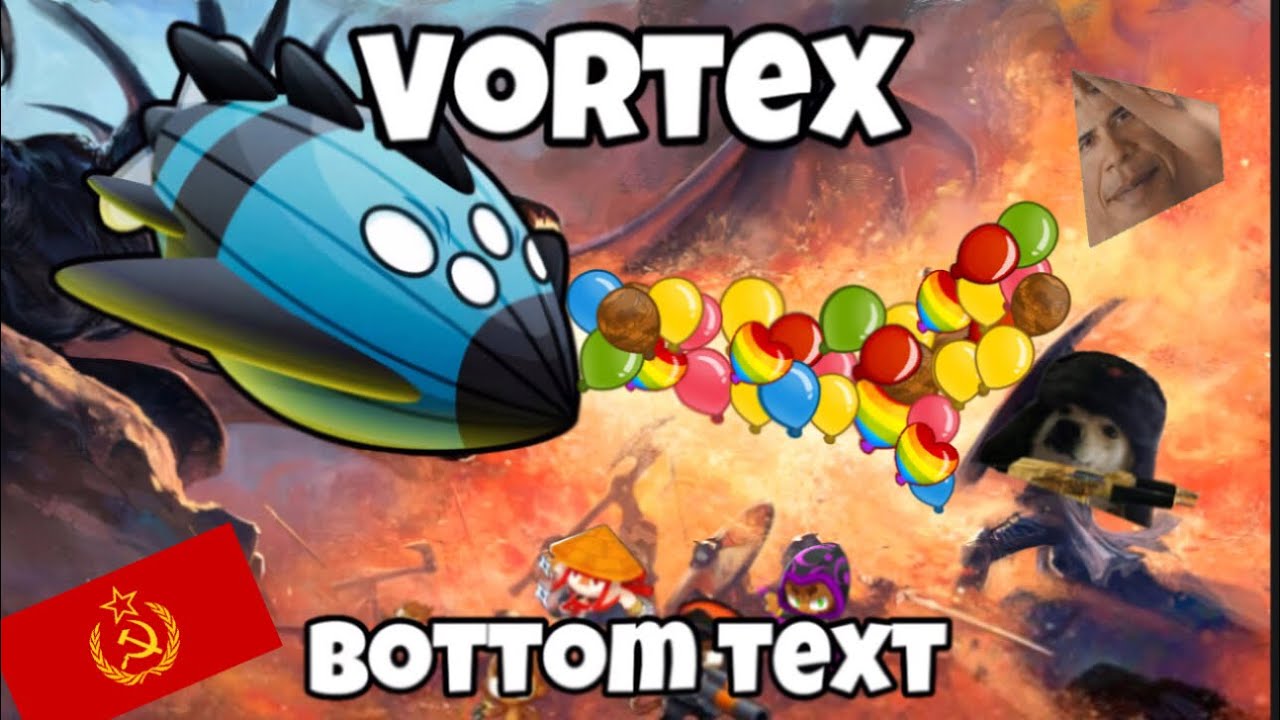 How to NOT beat vortex | btd6 vortex | - YouTube