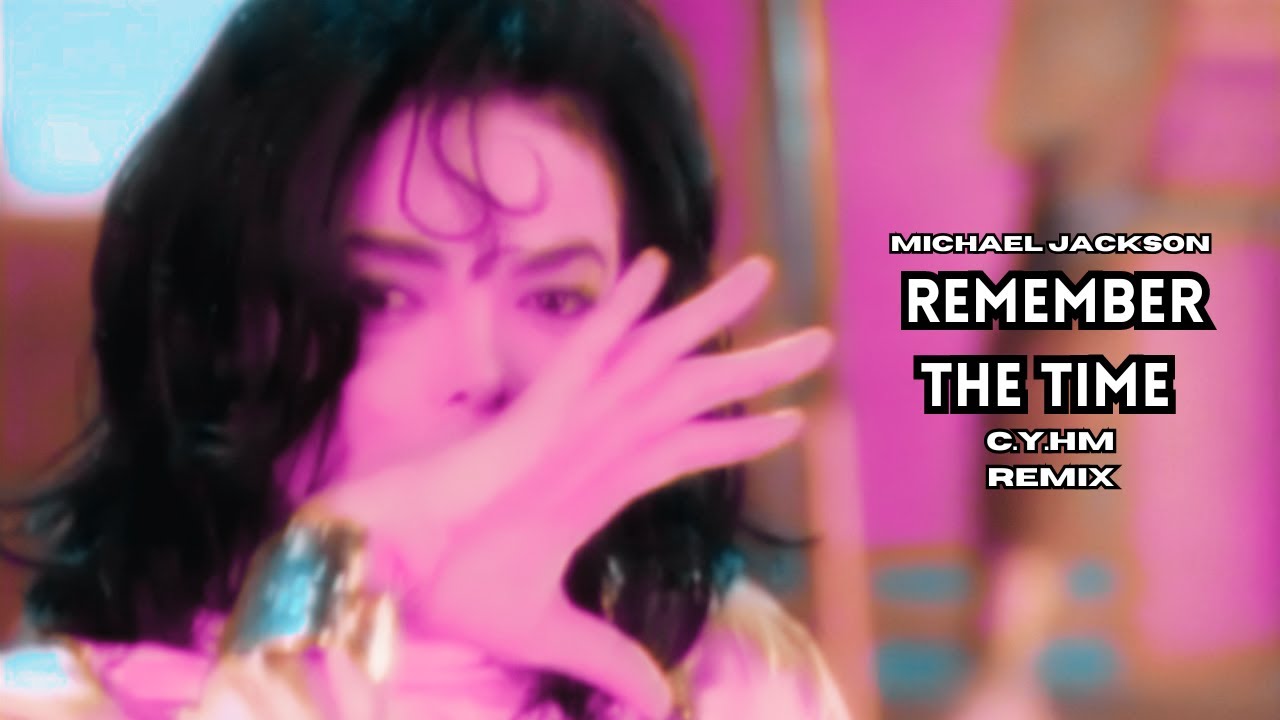 Michael Jackson - Remember the Time C.H.Y.M REMIX (Remember the time x ...