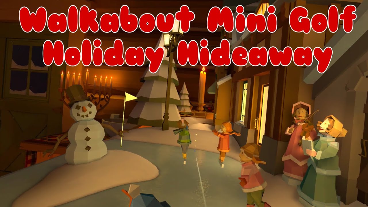 Walkabout Mini Golf VR Holiday Hideaway - It’s Christmas! - YouTube