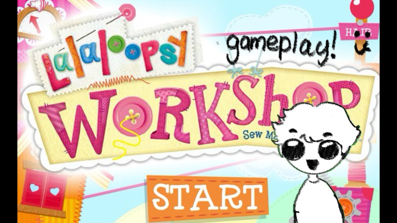 Lalaloopsy Workshop Gameplay! (Part 1) Lalaloopsy Workshop Gameplay ...
