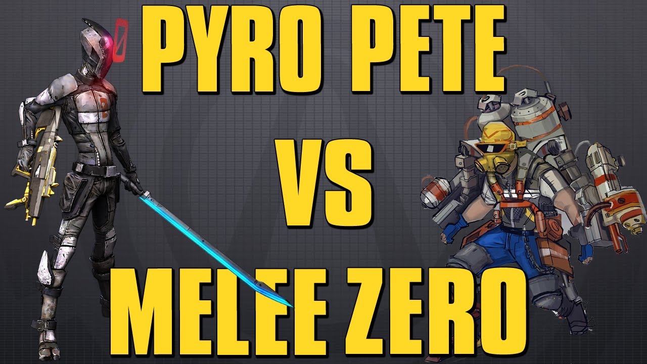 Borderlands 2 OP 8 Pyro Pete VS Melee Zero - YouTube