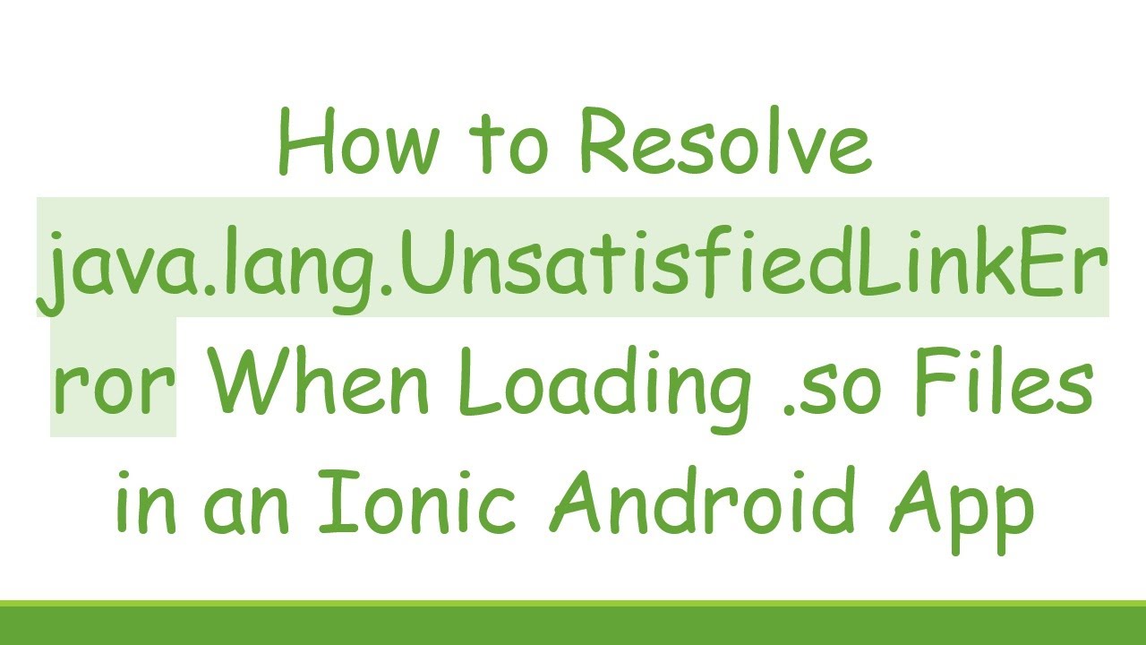 How to Resolve java.lang.UnsatisfiedLinkError When Loading .so Files in an Ionic Android App ...