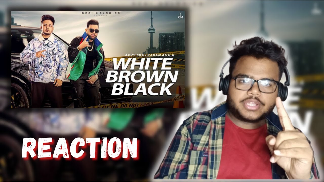 White Brown Black - Avvy Sra | Karan Aujla | Jaani | Amanninder Singh ...