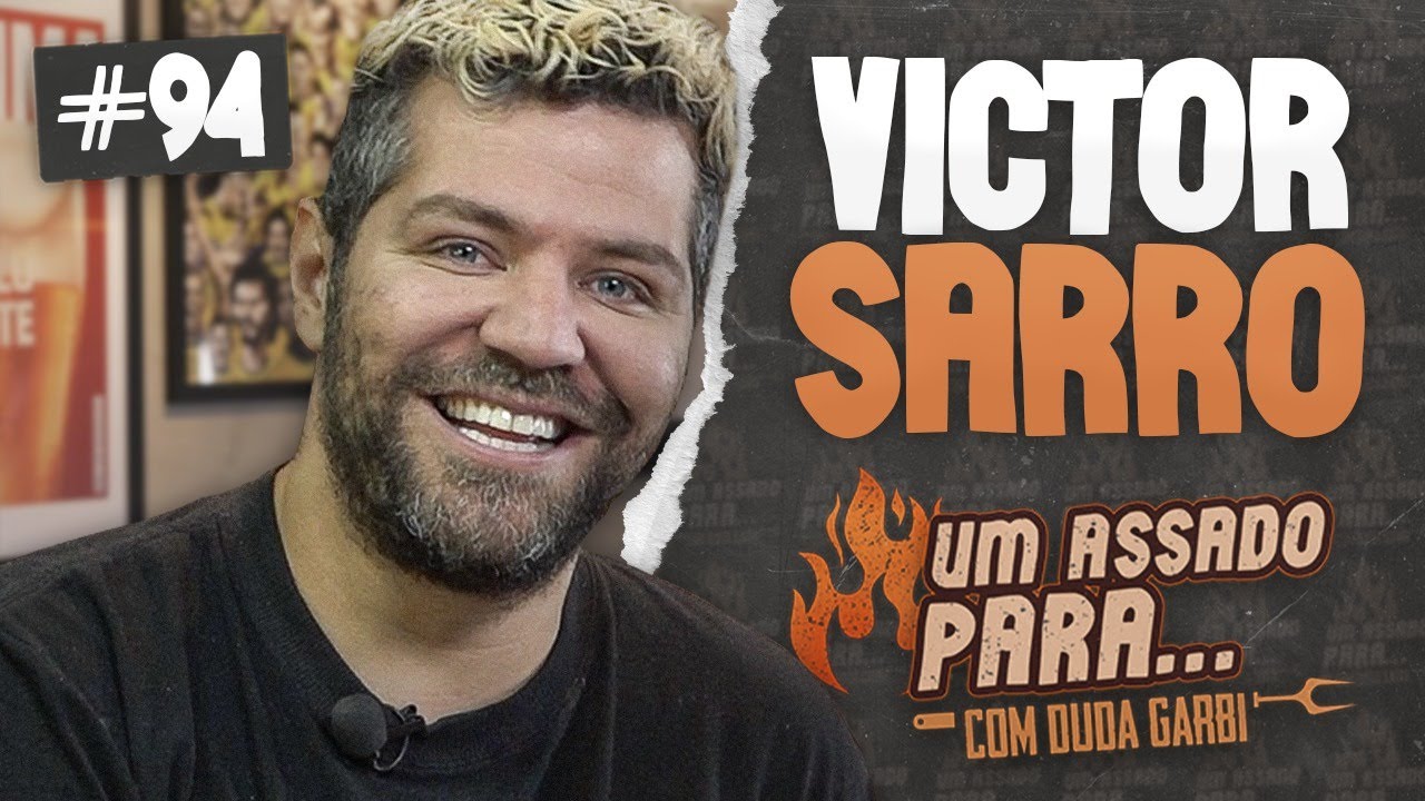 UM ASSADO PARA... VICTOR SARRO | #94 - YouTube