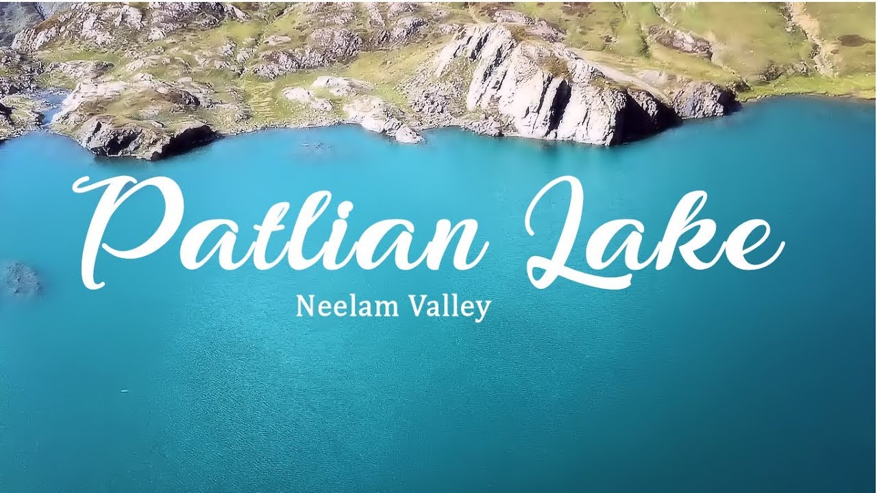 Patlian Lake Neelam Valley Azad Kashmir Pakistan - YouTube