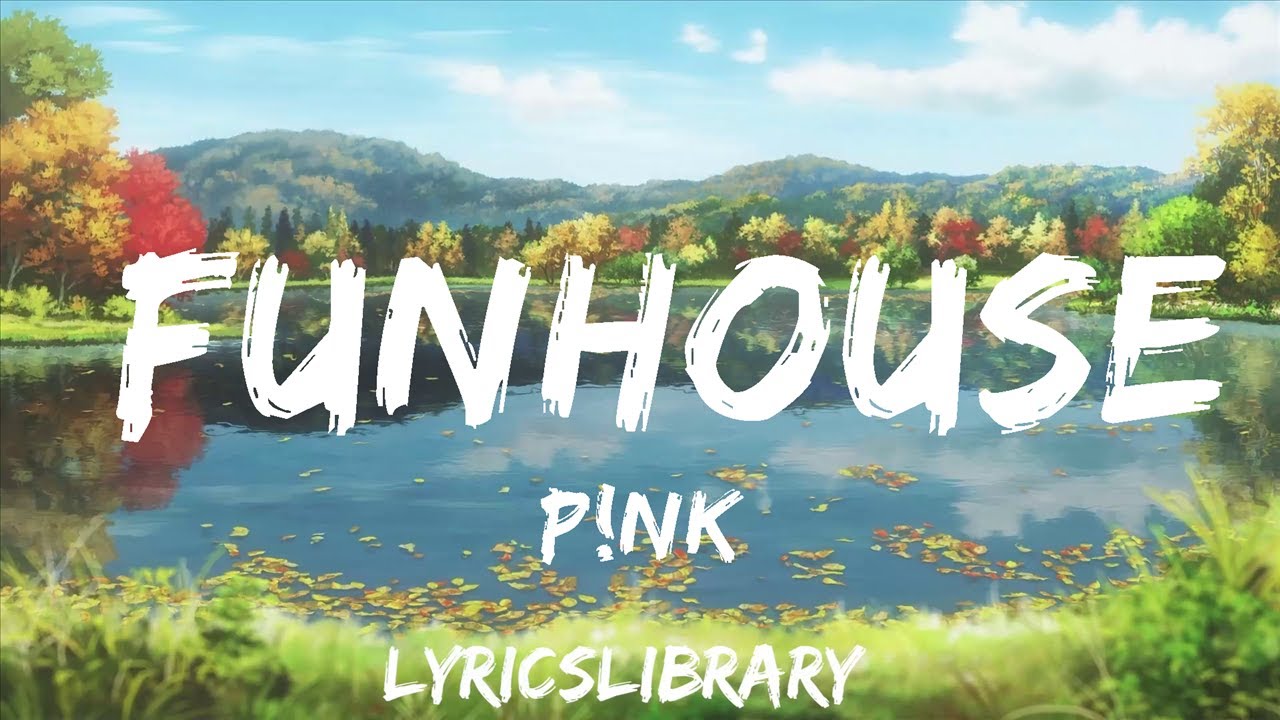 P!nk - Funhouse (Lyrics) | 25mins of Best Vibe Music - YouTube