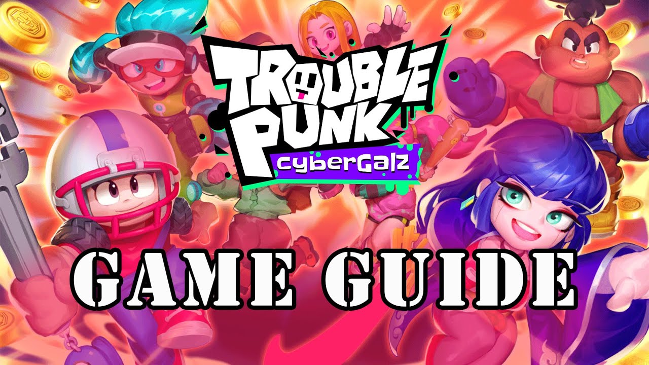 Руководство по второму закрытому тесту игры Trouble Punk (Guide Trouble ...