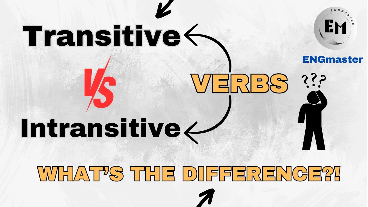 TRANSITIVE vs INTRANSITIVE verbs!! WHAT'S THE DIFFERENCE?!🤔 - YouTube