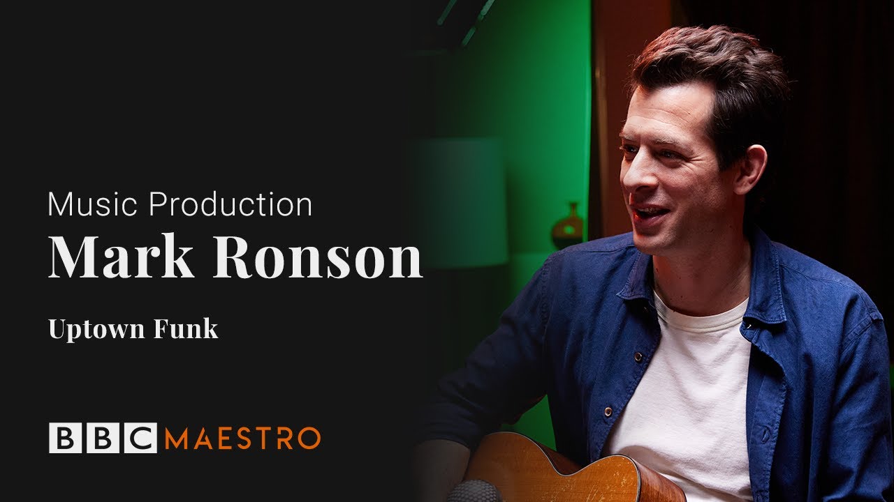 Mark Ronson - Uptown Funk - Music Production – BBC Maestro - YouTube