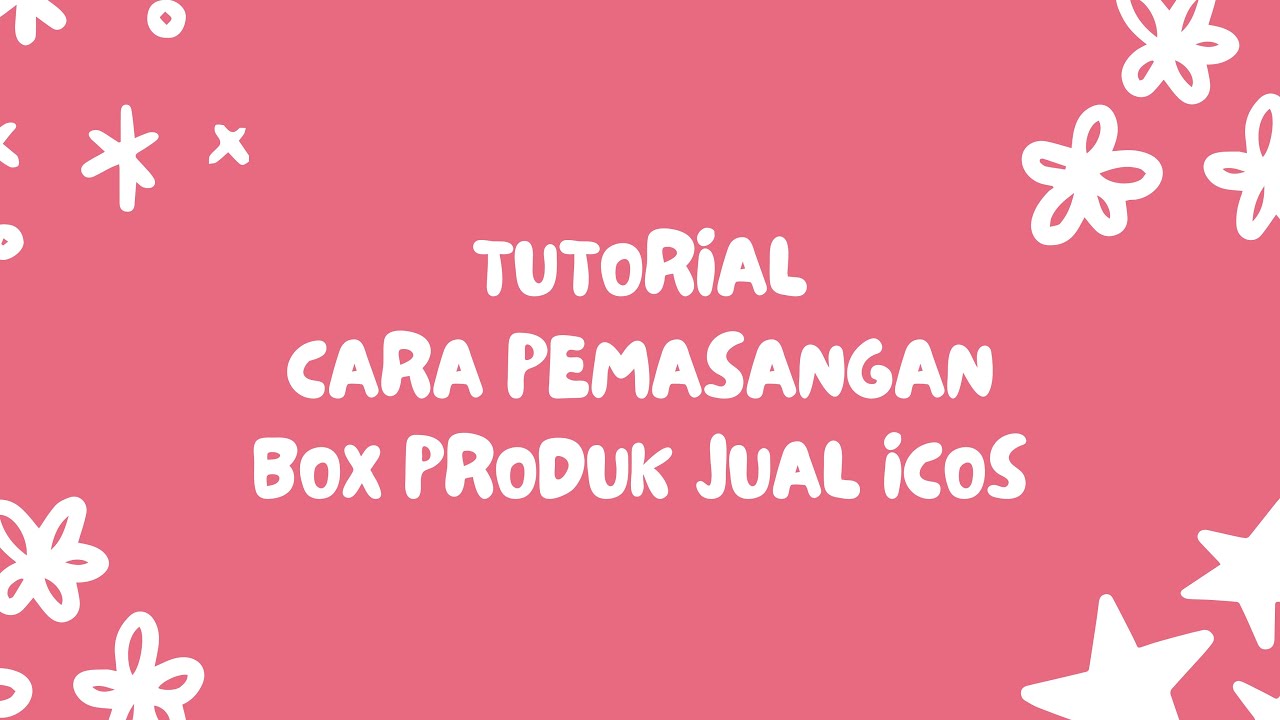 Tutorial pemasangan box produk jual ICOS - YouTube