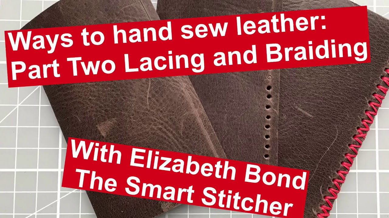 Ways to hand sew leather: Part 2 Lacing and Braiding - YouTube