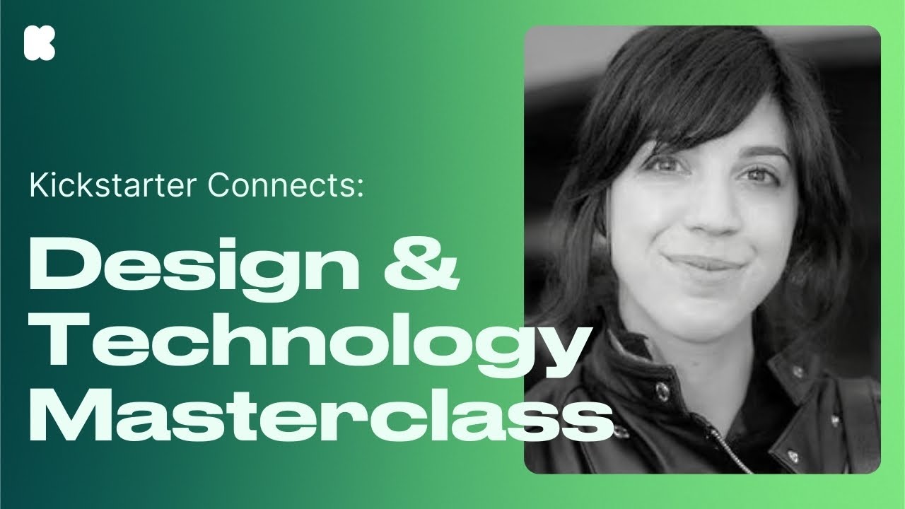 Kickstarter Connects: Design & Technology Masterclass - YouTube