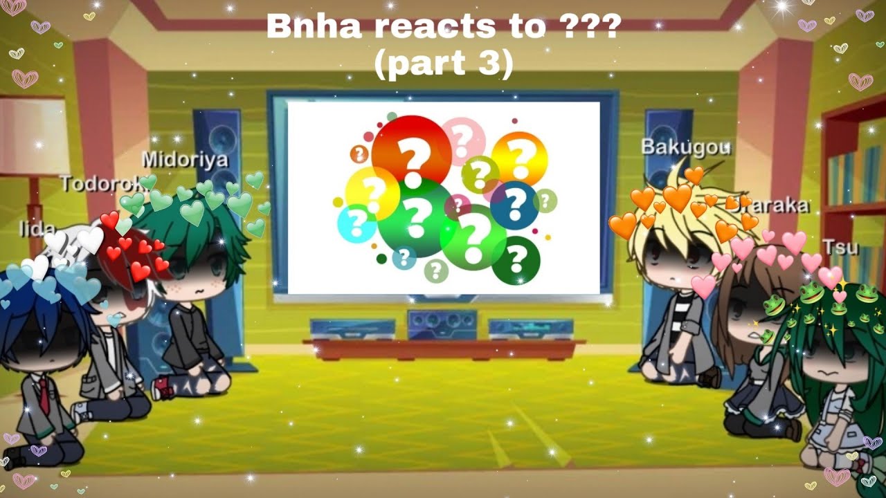 Bnha reacts to ??? (Part 3) - YouTube