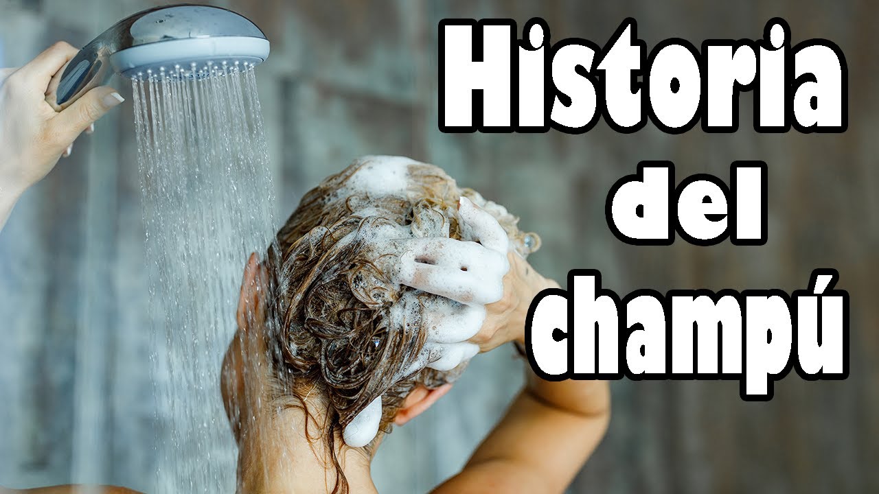 HISTORIA del CHAMPÚ en 6 minutos│Historia de las cosas - YouTube