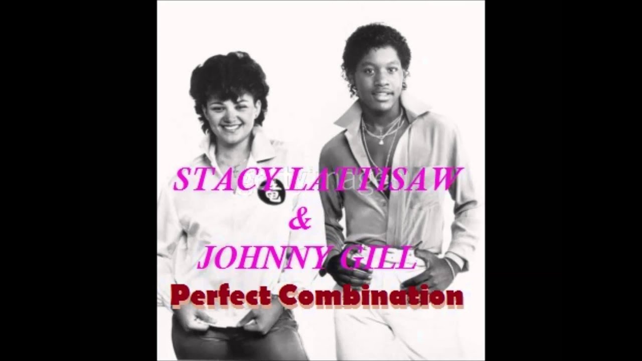 STACY LATTISAW & JOHNNY GILL Perfect Combination written by Preston ...