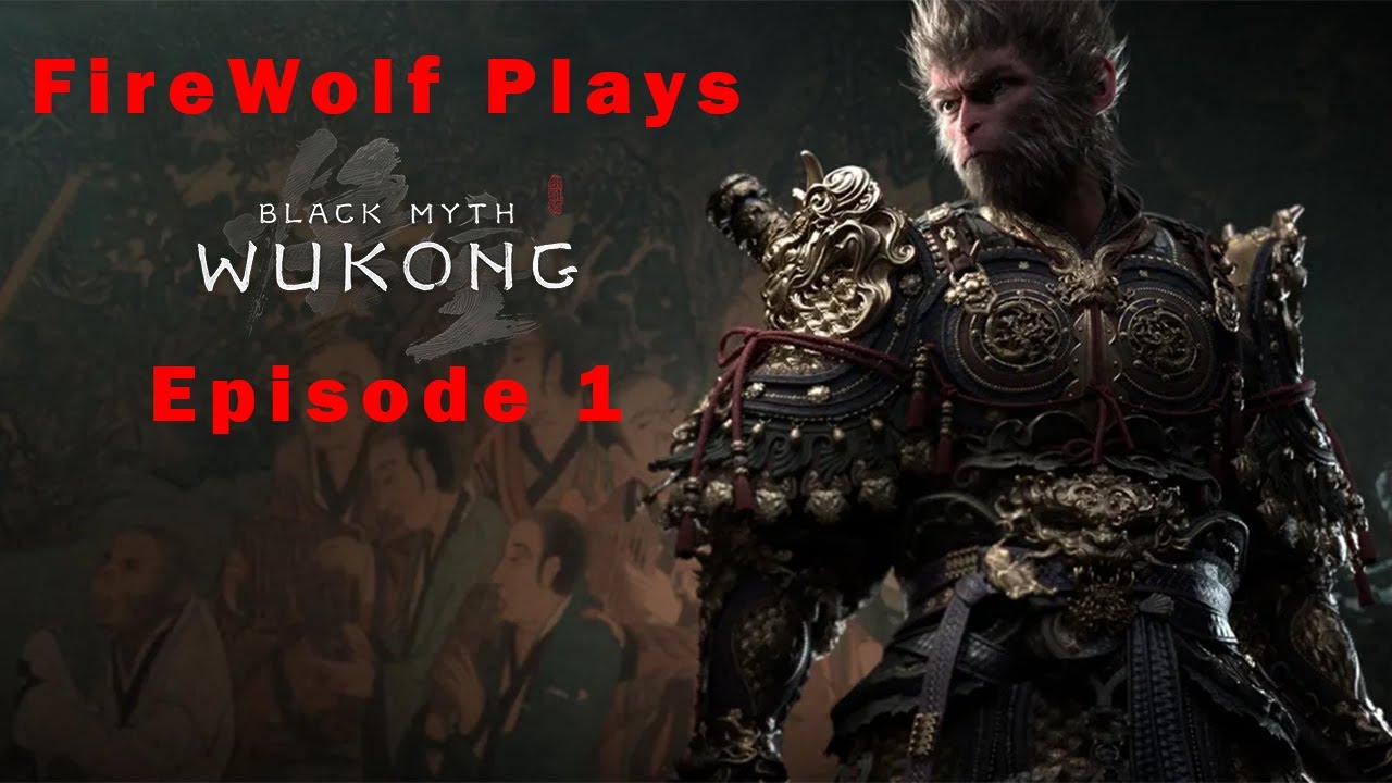 FireWolf plays Black Myth: Wukong Episode 1 - YouTube