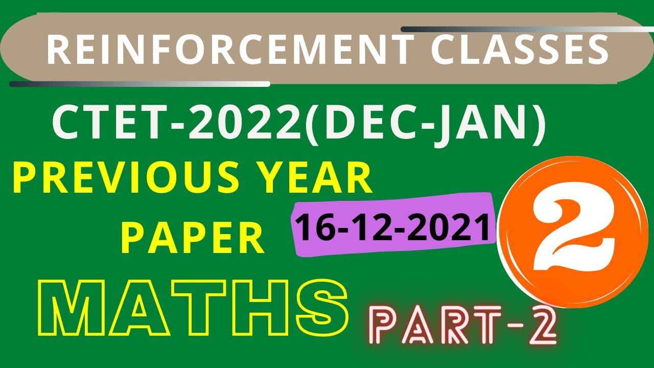 MATHS for CTET 2022|| PYQ -2022 MATHS CTET|| CTET16 DEC 2021(PYP ...